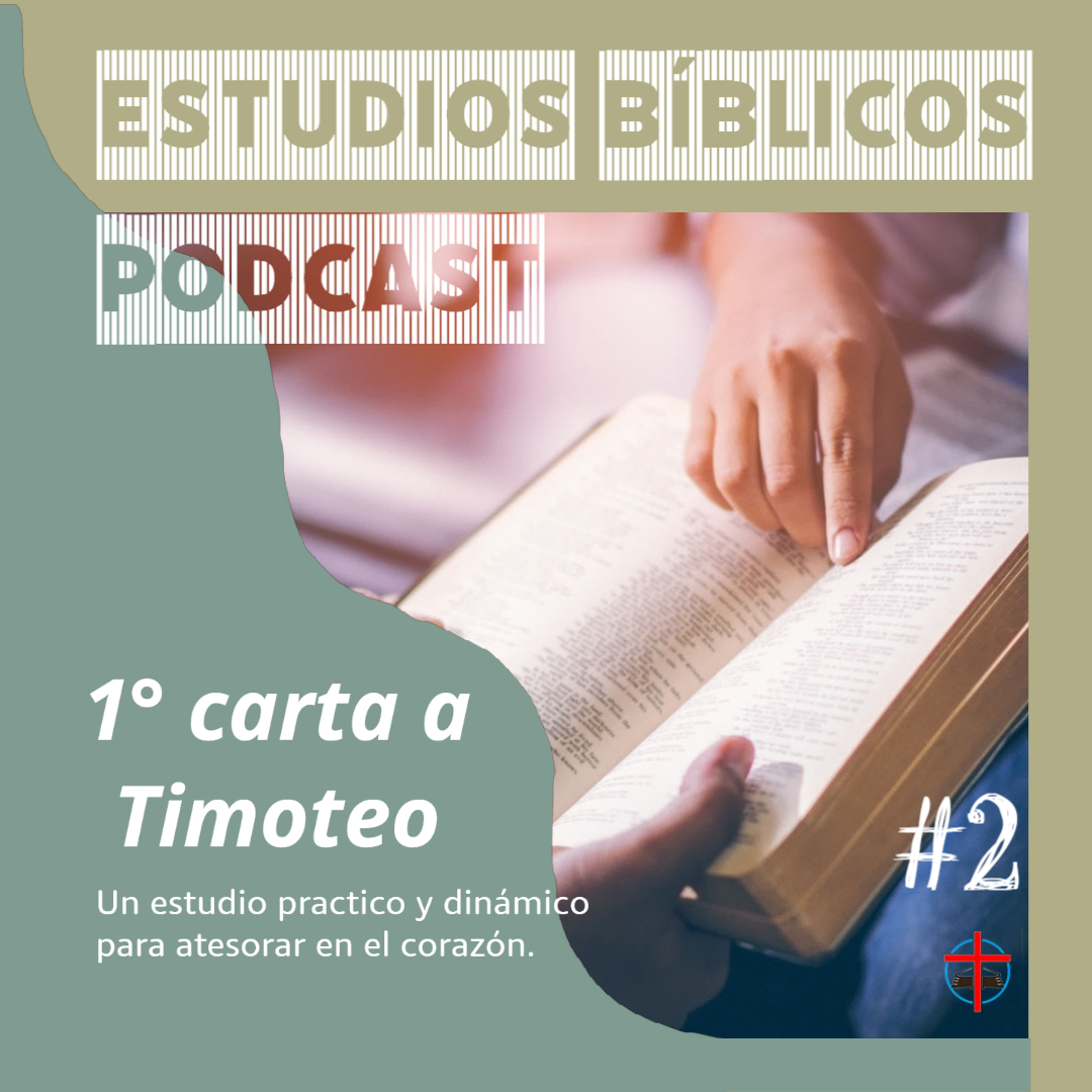1° Carta a Timoteo Ep. #2 - Iglesia Rincón
